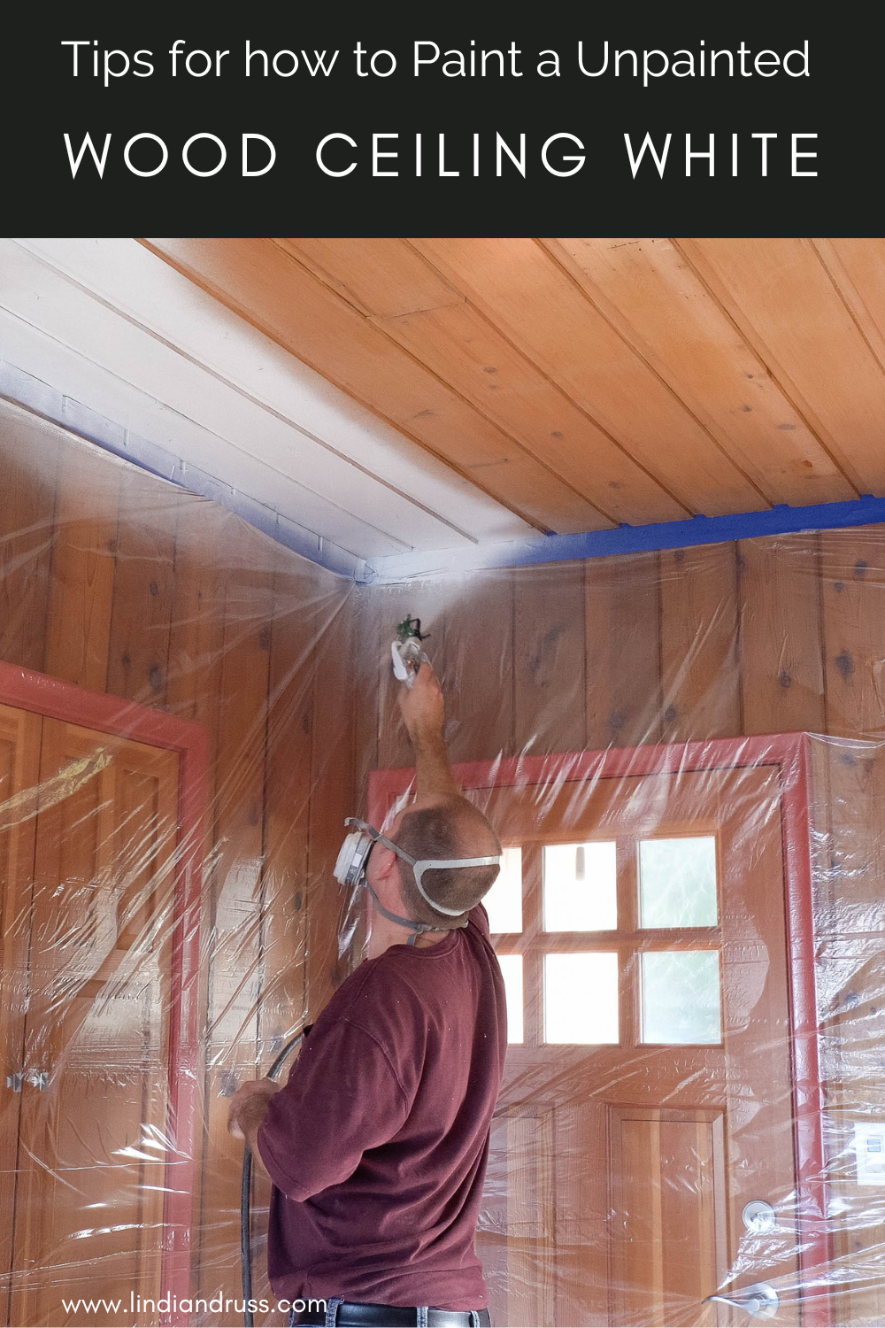 Tips for how to Paint a Unpainted Wood Ceiling White - Lindi & Russ